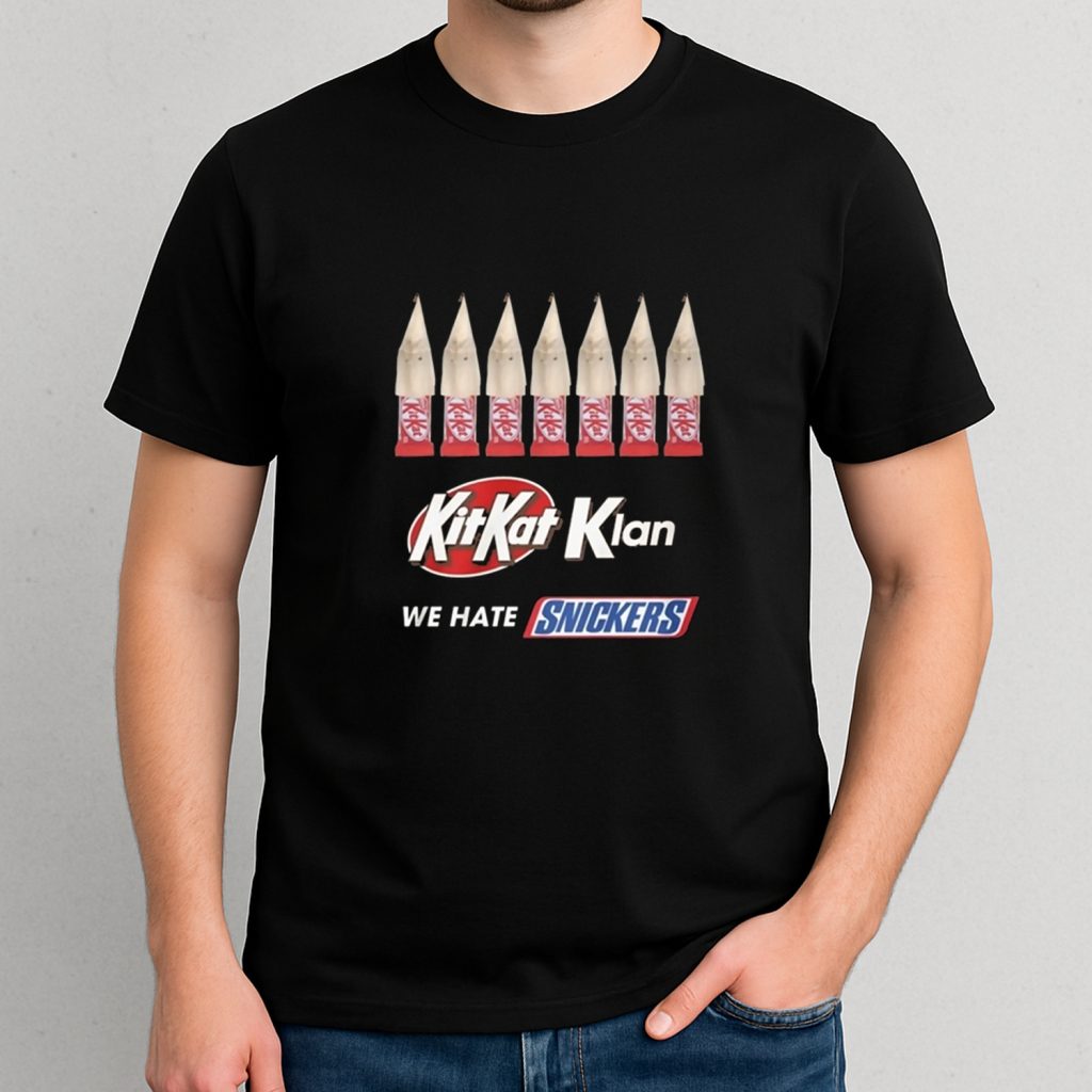 Kit Kat Klan We Hate Snickers T Shirt - brastraps.com