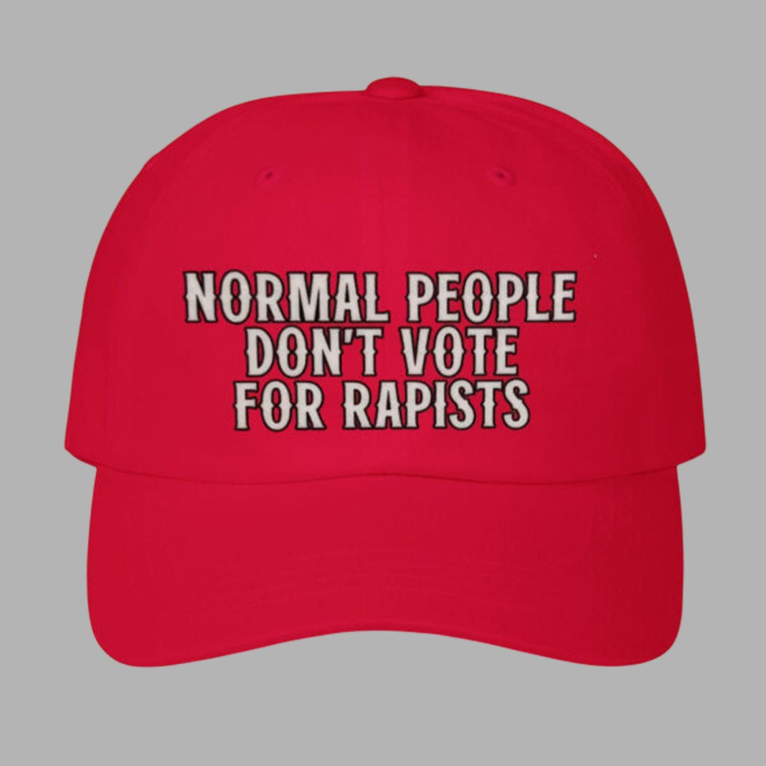 Normal People Dont Vote For Rapists Hat - brastraps.com